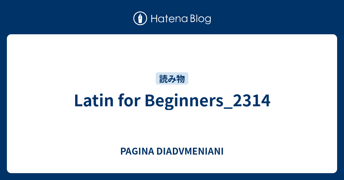 Latin for Beginners_2314 - PAGINA DIADVMENIANI