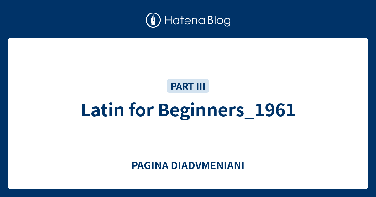 Latin for Beginners_1961 - PAGINA DIADVMENIANI