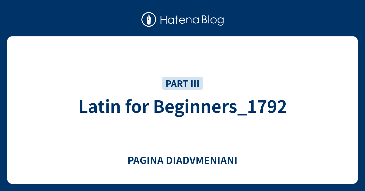 Latin for Beginners_1792 - PAGINA DIADVMENIANI
