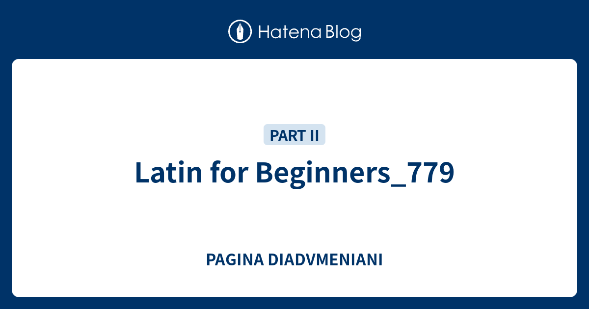 Latin for Beginners_779 - PAGINA DIADVMENIANI