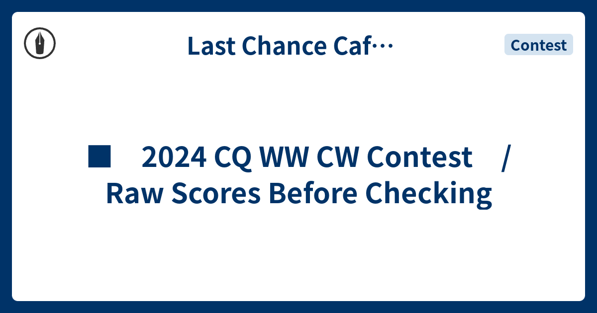2024 CQ WW CW Contest / Raw Scores Before Checking - Last Chance Cafe ...