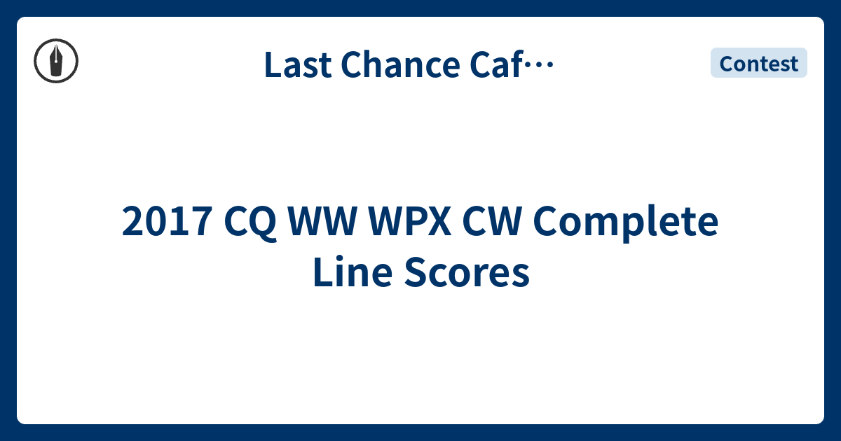 2017 CQ WW WPX CW Complete Line Scores - Last Chance Cafe master JL6USD