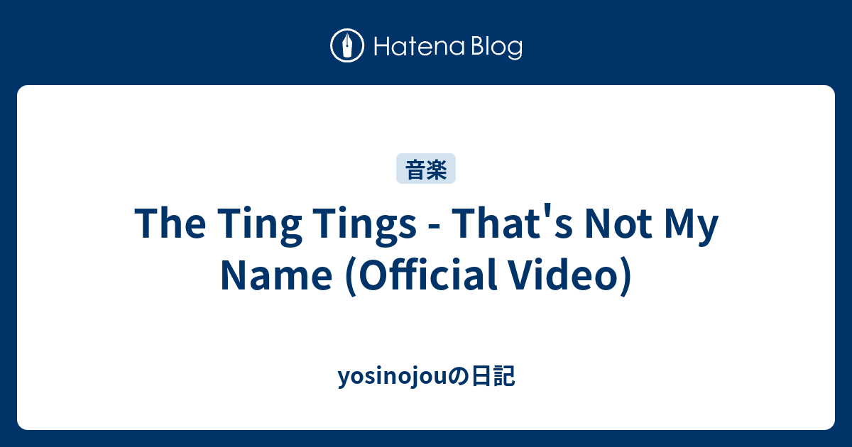The Ting Tings - That's Not My Name (Official Video) - yosinojouの日記