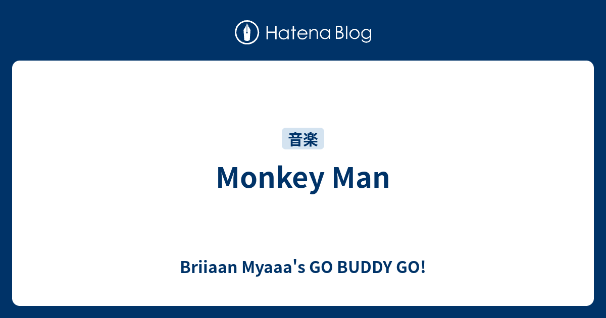 Monkey Man - Briiaan Myaaa's GO BUDDY GO!