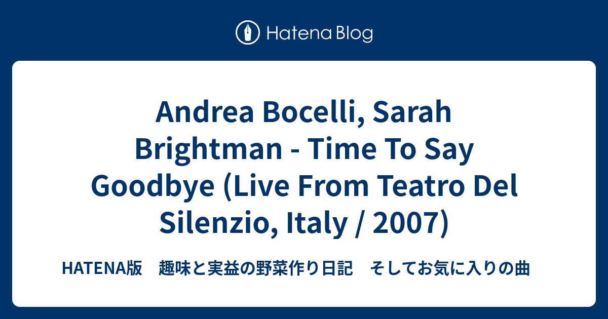Andrea Bocelli, Sarah Brightman - Time To Say Goodbye (Live From Teatro Del Silenzio, Italy ...