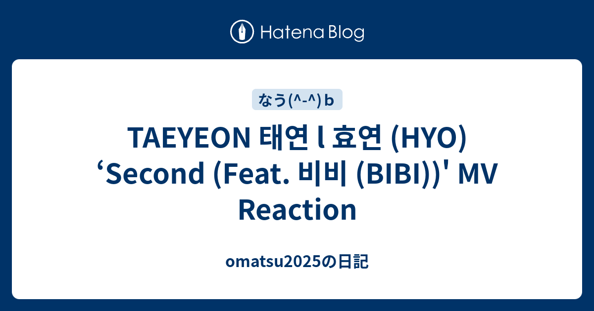 TAEYEON 태연 l 효연 (HYO) ‘Second (Feat. 비비 (BIBI))' MV Reaction ...