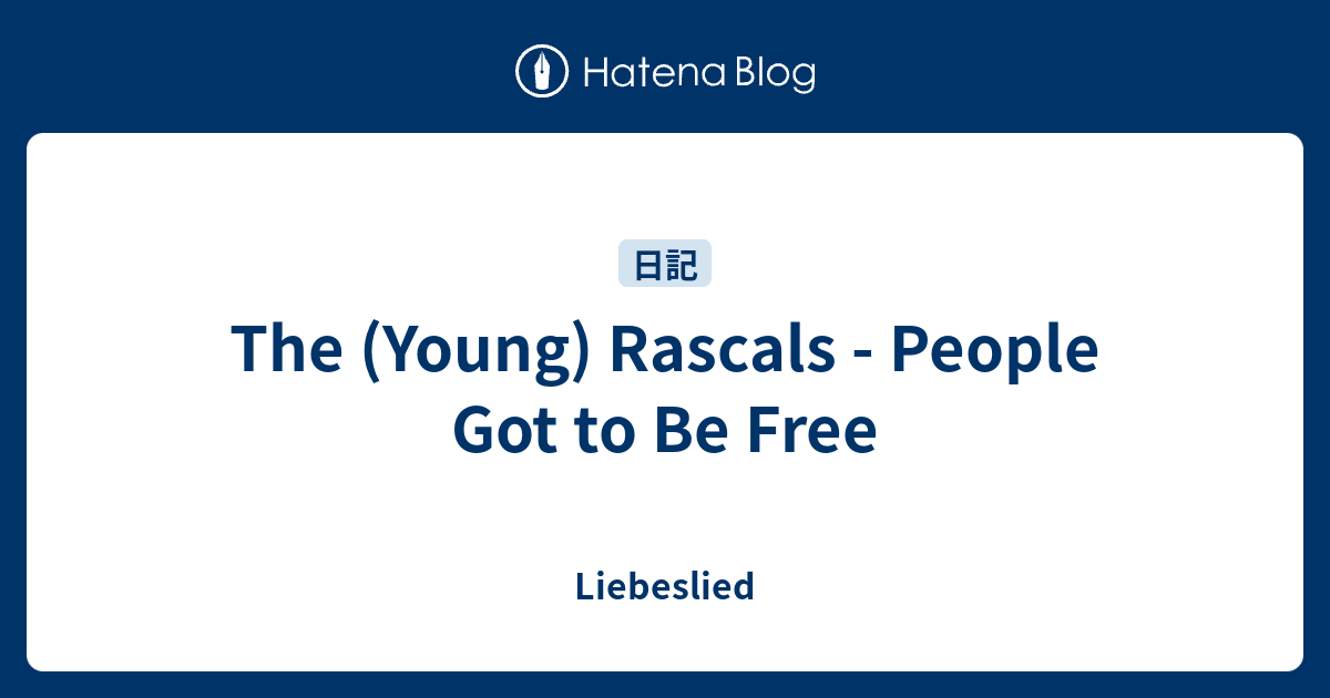 The (Young) Rascals - People Got to Be Free - Liebeslied