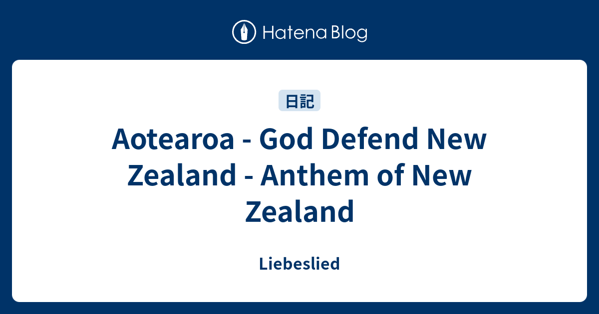 Aotearoa - God Defend New Zealand - Anthem of New Zealand - Liebeslied