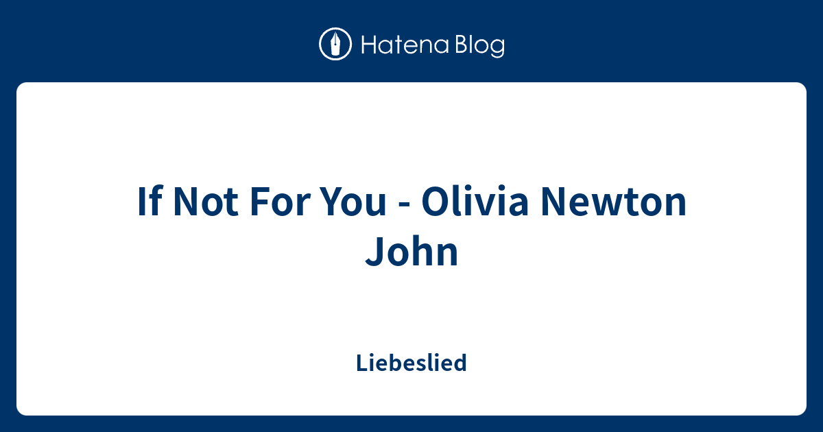 If Not For You - Olivia Newton John - Liebeslied