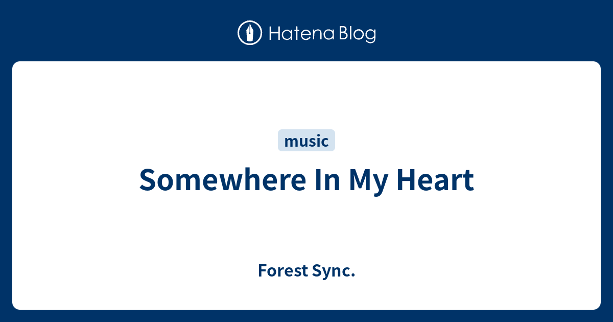 Somewhere In My Heart - Forest Sync.