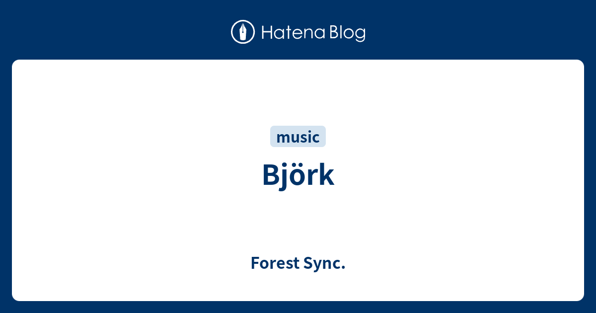 Björk - Forest Sync.