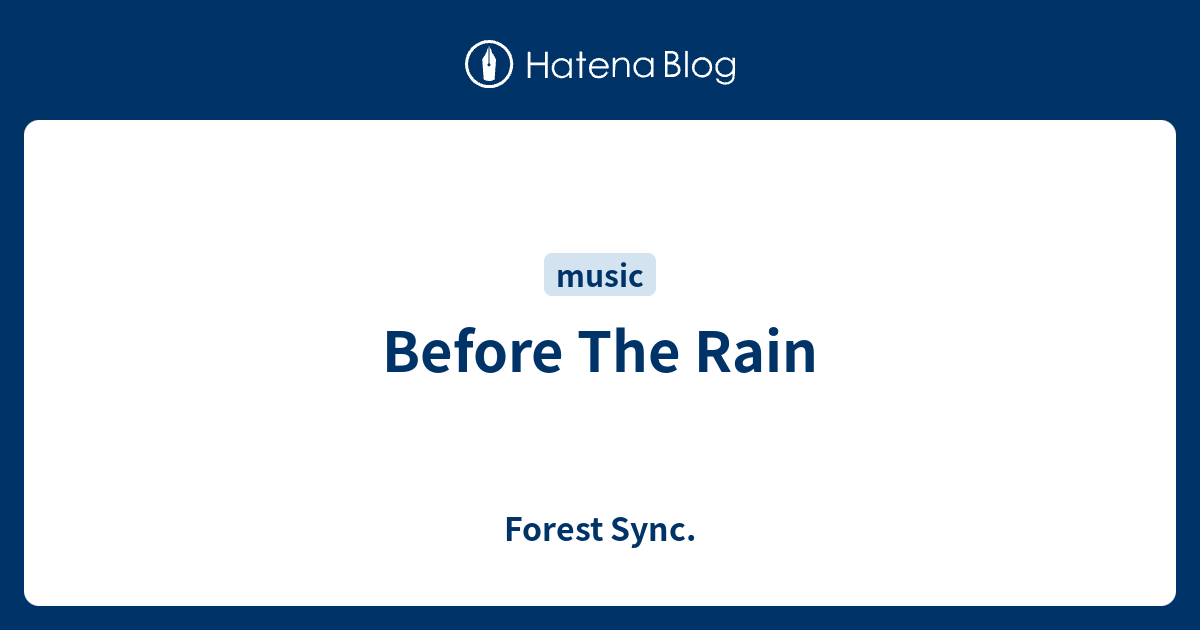 Before The Rain - Forest Sync.
