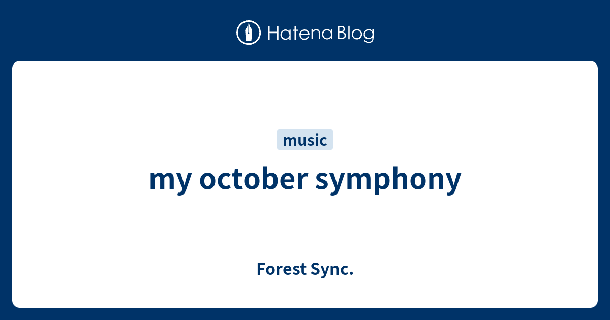 my october symphony - Forest Sync.
