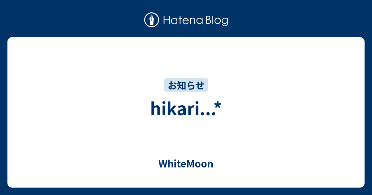 hikari...* - WhiteMoon