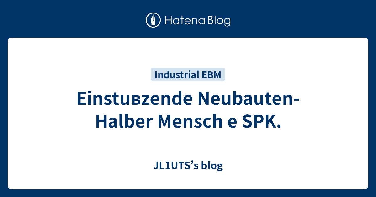 Einstuвzende Neubauten-Halber Mensch e SPK. - JL1UTS’s blog