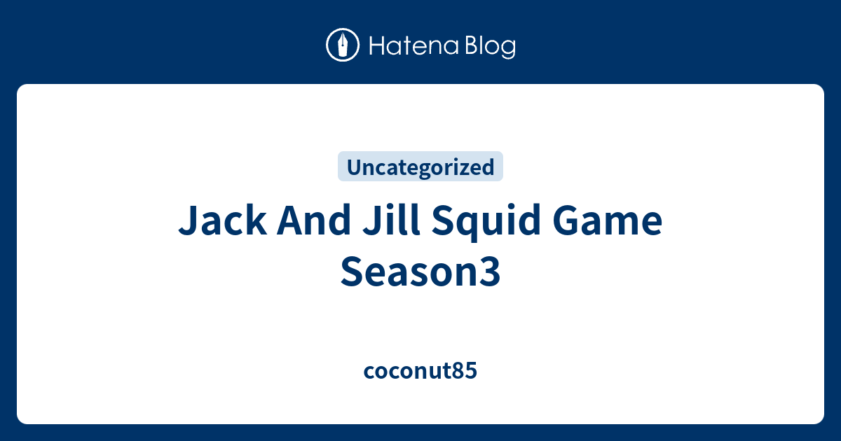 Jack And Jill Squid Game Season3 - coconut85