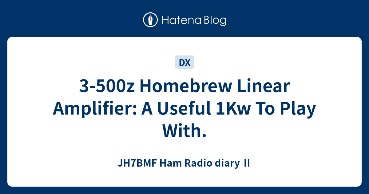 3-500z Homebrew Linear Amplifier: A Useful 1Kw To Play With. - JH7BMF ...