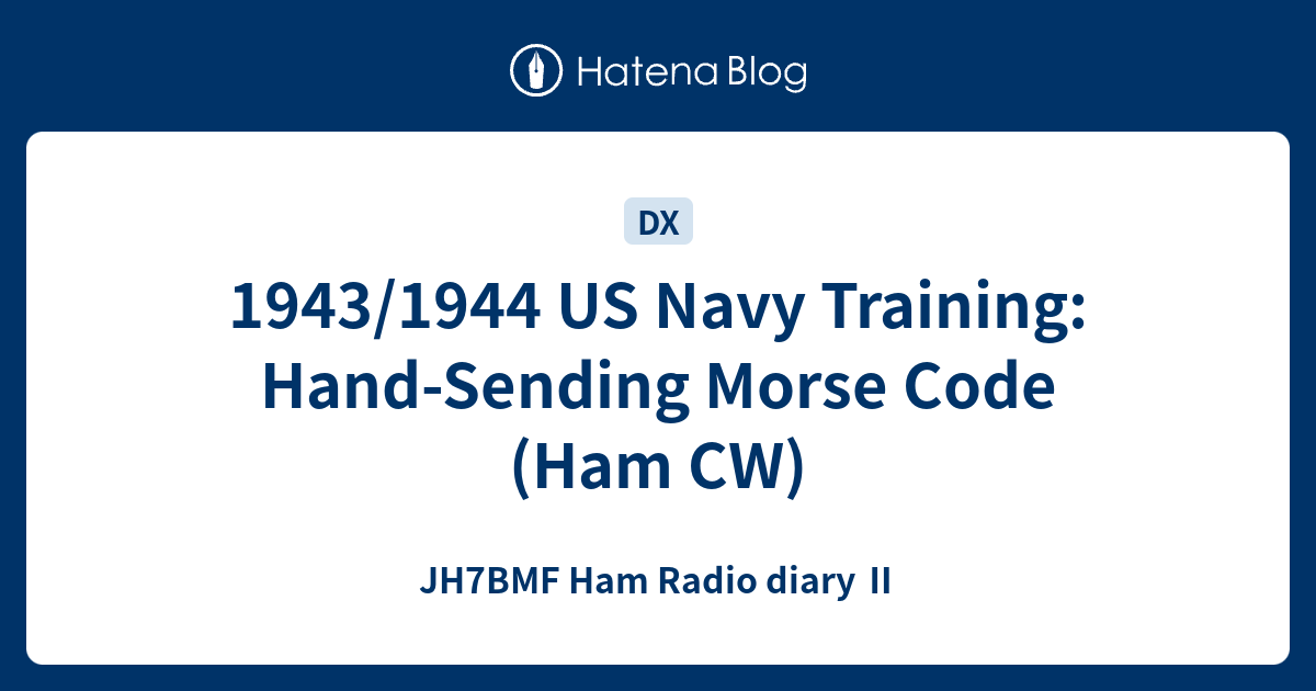 1943/1944 US Navy Training: Hand-Sending Morse Code (Ham CW) - JH7BMF ...