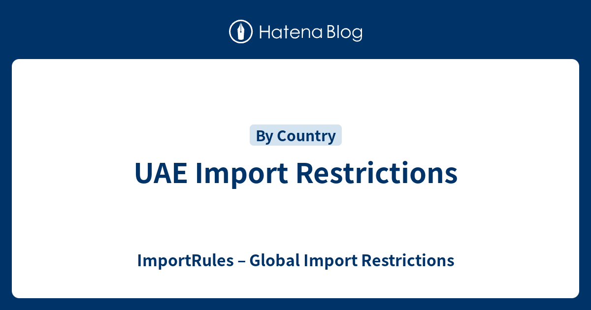 UAE Import Restrictions | ImportRules - ImportRules – Global Import ...