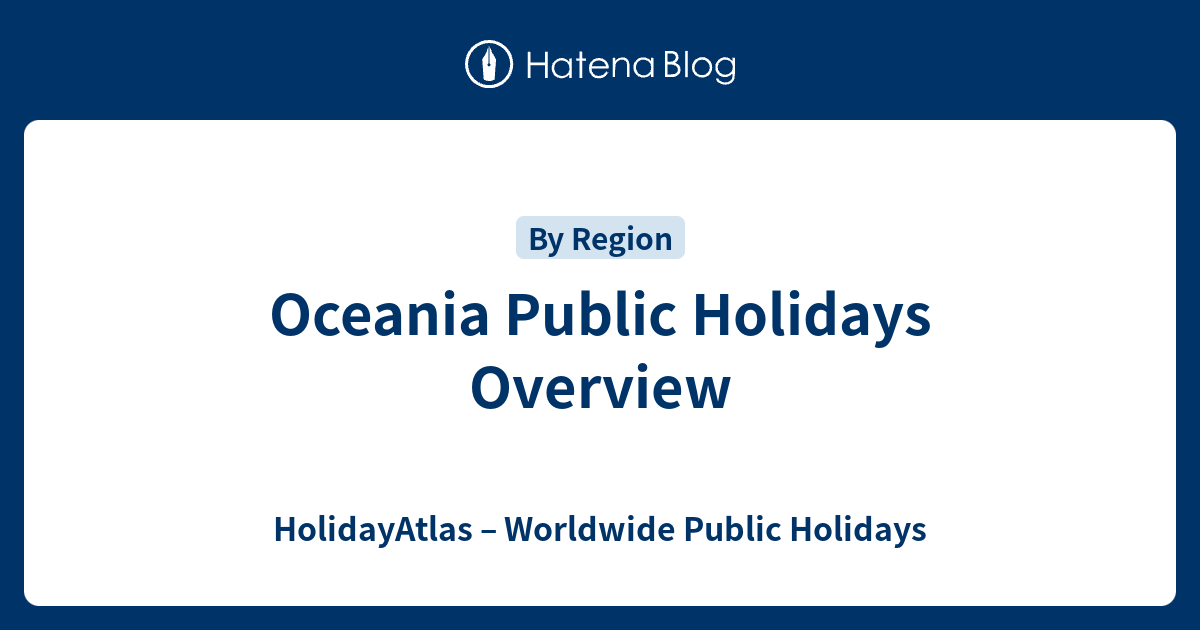 Oceania Public Holidays Overview HolidayAtlas - HolidayAtlas ...