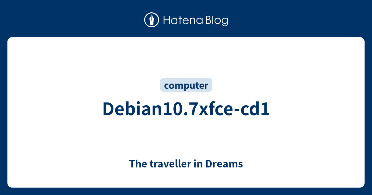 Debian10.7xfce-cd1 - The traveller in Dreams