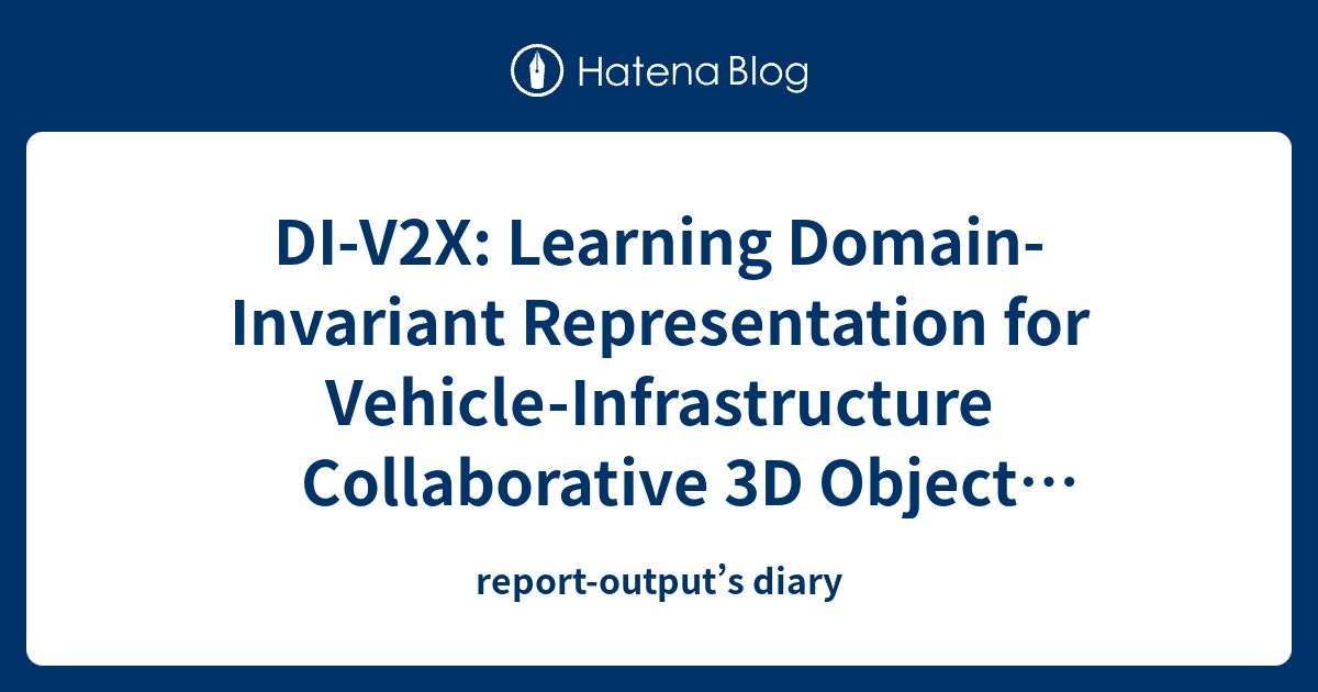 DI-V2X: Learning Domain-Invariant Representation for Vehicle-Infrastructure Collaborative 3D ...