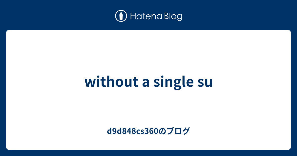 without a single su - d9d848cs360のブログ