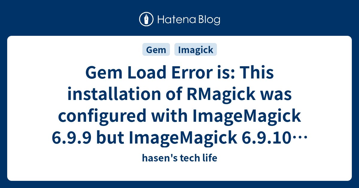 Gem Load Error is: This installation of RMagick was configured with ...