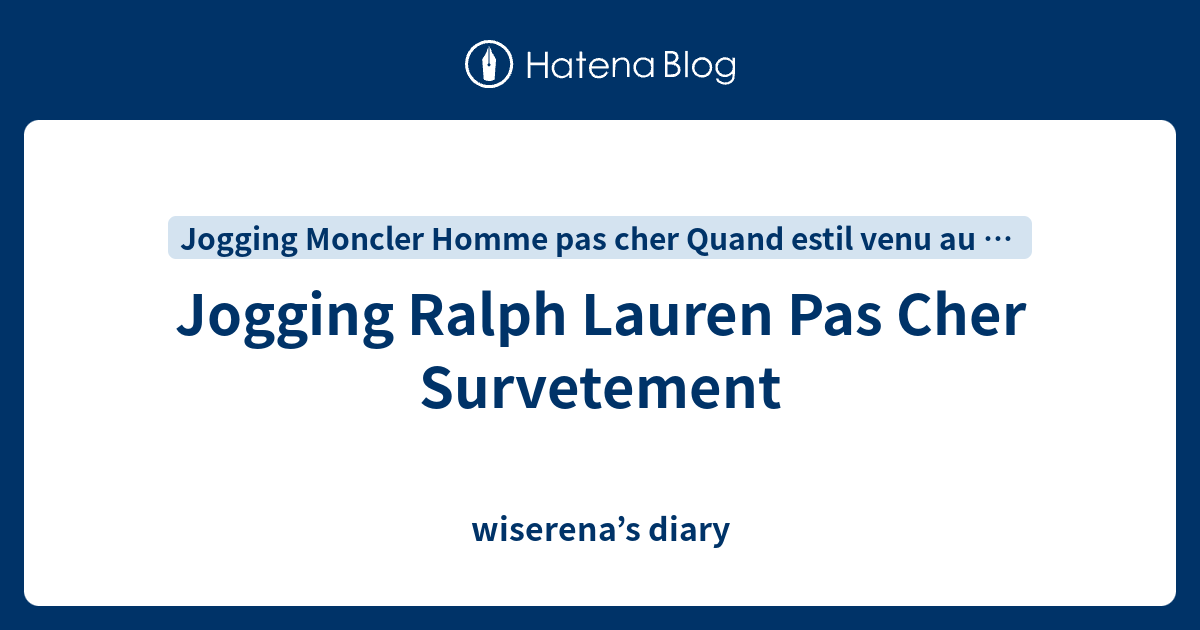 Jogging Ralph Lauren Pas Cher Survetement - wiserena’s diary