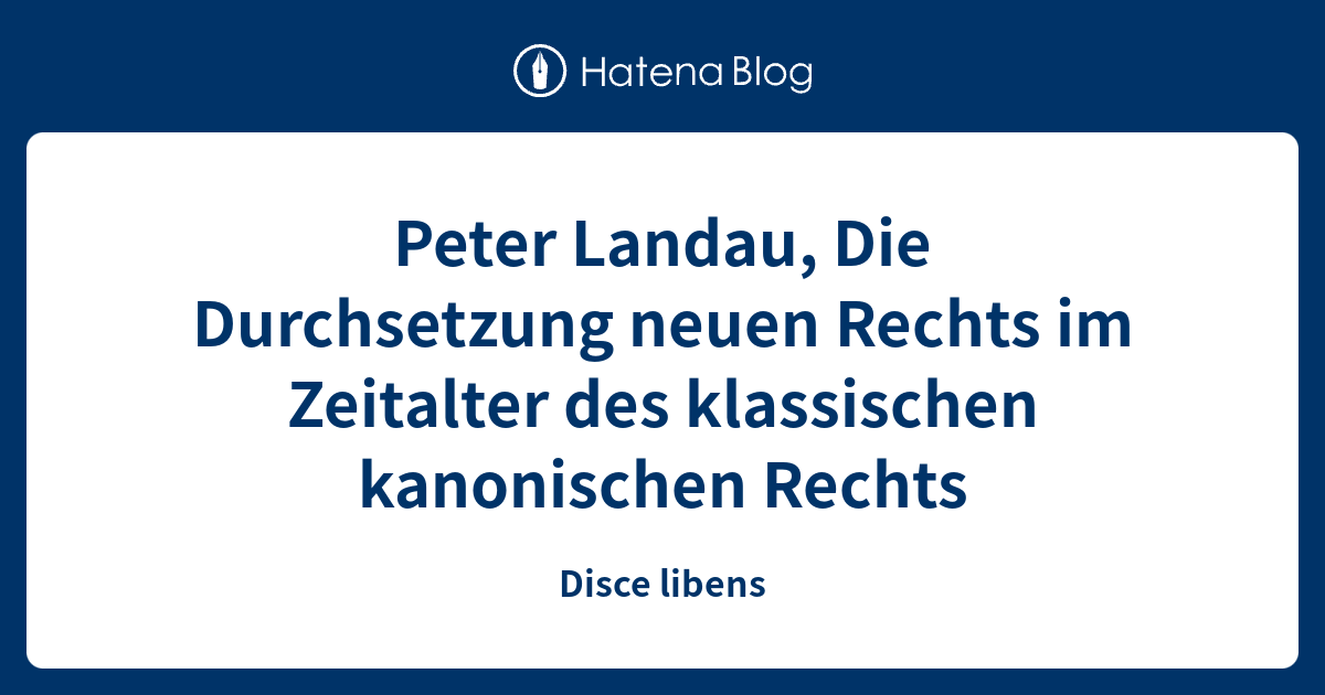 Peter Landau, Die Durchsetzung neuen Rechts im Zeitalter des ...