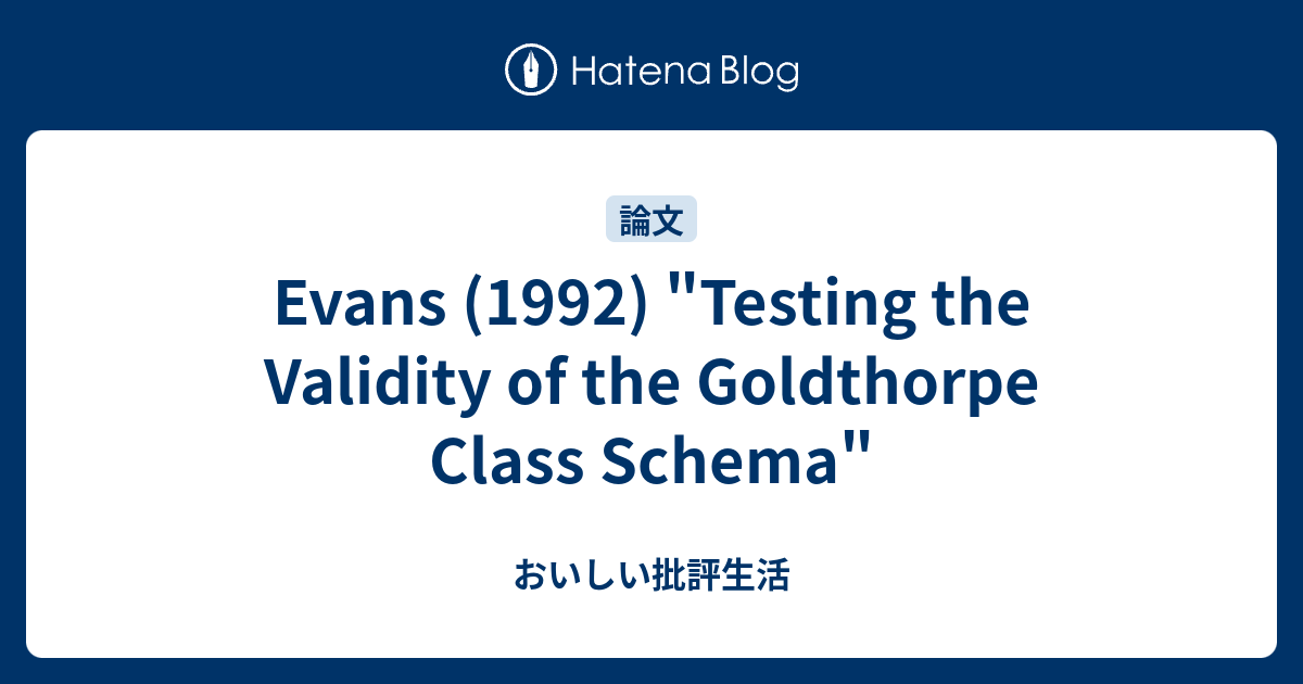 Evans (1992) "Testing the Validity of the Goldthorpe Class Schema ...