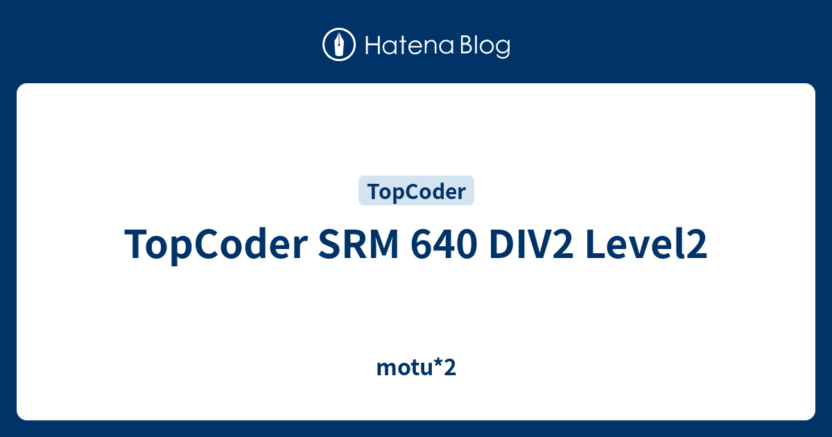 TopCoder SRM 640 DIV2 Level2 - motu*2
