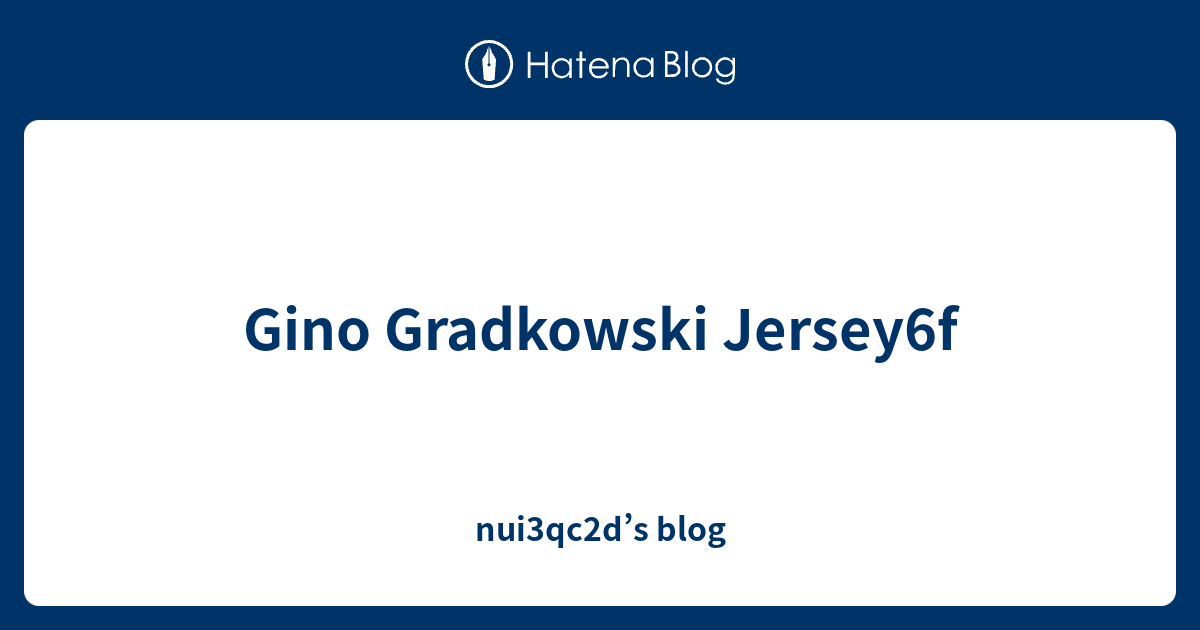 Gino Gradkowski Jersey6f - nui3qc2d’s blog