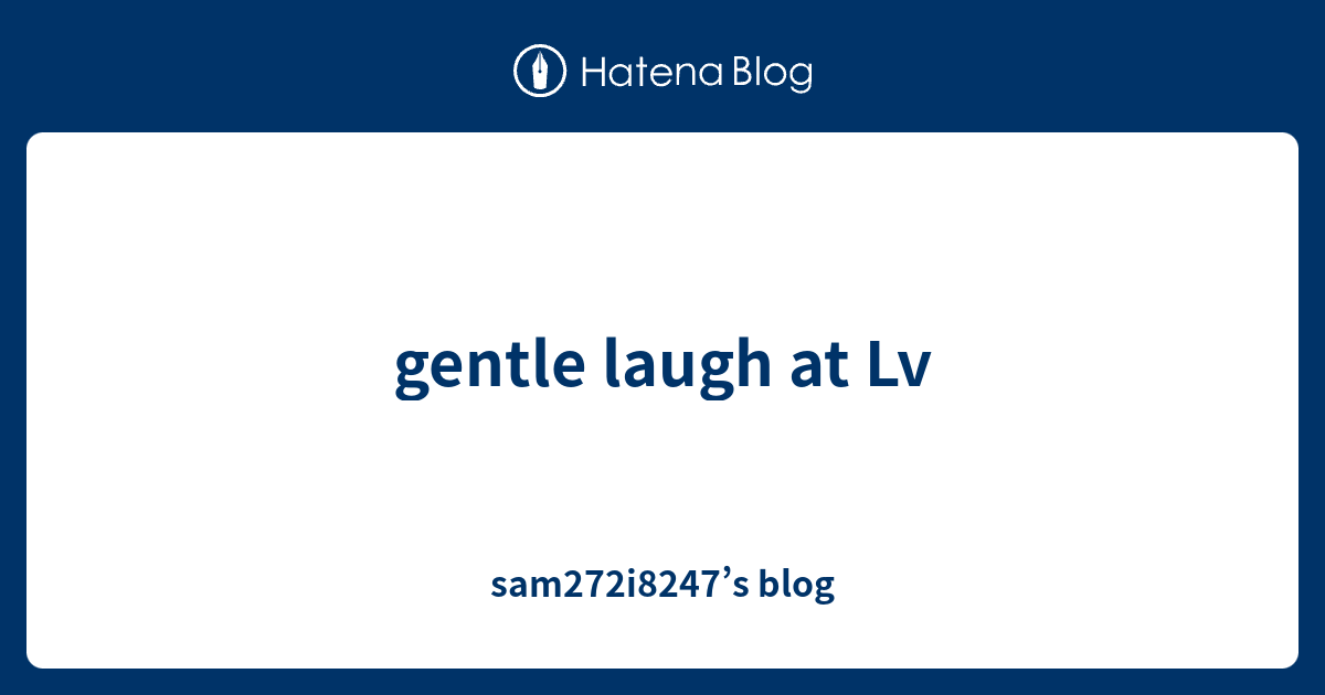 gentle laugh at Lv - sam272i8247’s blog