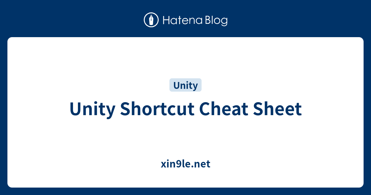 Unity Shortcut Cheat Sheet - xin9le.net