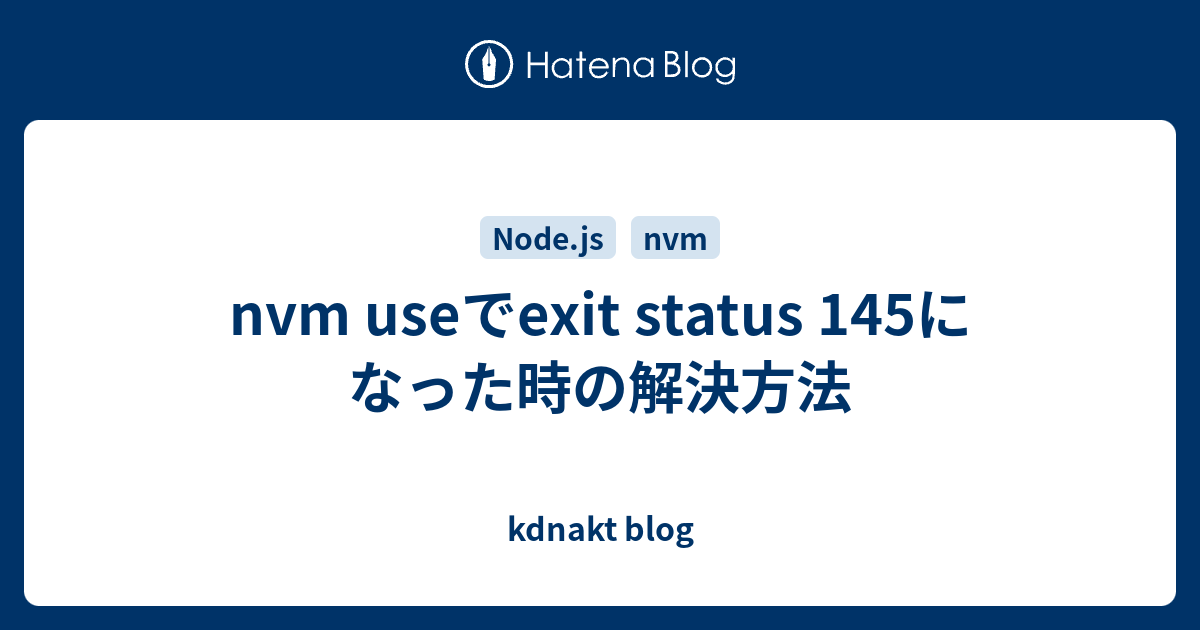 Nvm Use exit Status 145 Kdnakt Blog