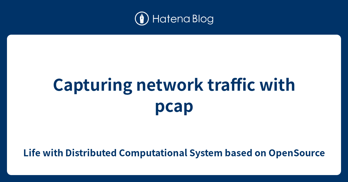 Capturing network traffic with pcap - Life with Distributed ...