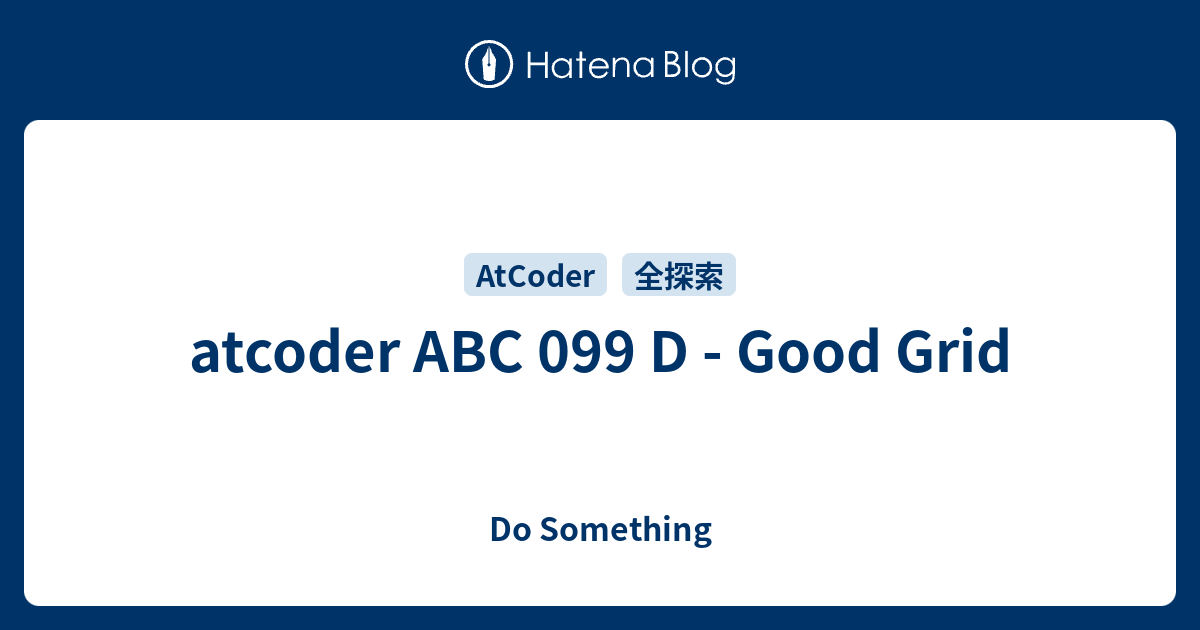 atcoder ABC 099 D - Good Grid - Do Something