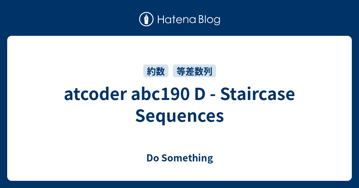 atcoder abc190 D - Staircase Sequences - Do Something