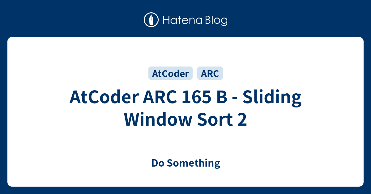 AtCoder ARC 165 B - Sliding Window Sort 2 - Do Something