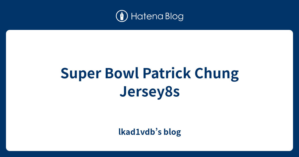Super Bowl Patrick Chung Jersey8s - lkad1vdb’s blog