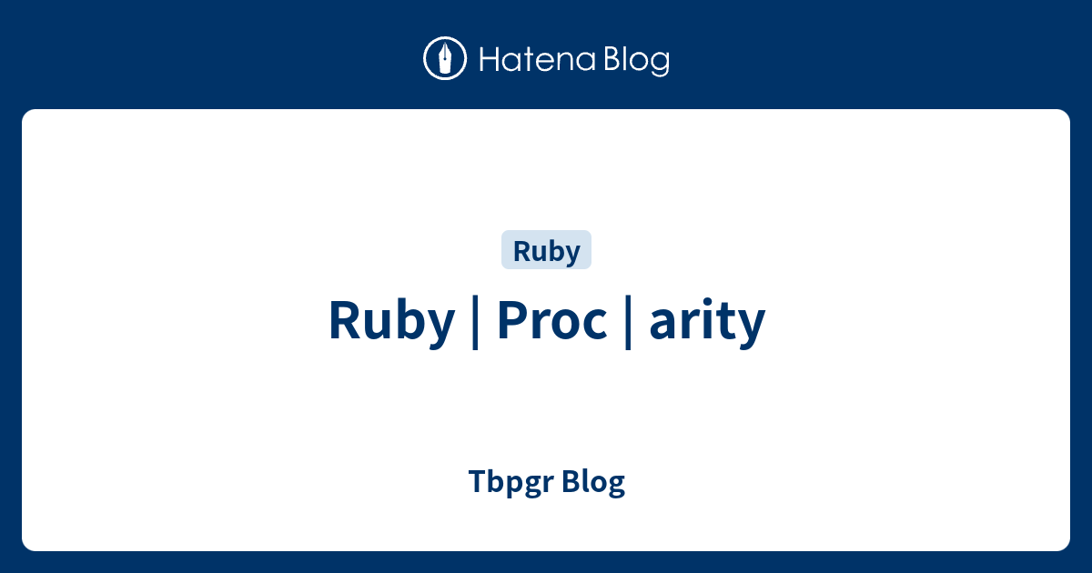 Ruby | Proc | arity - Tbpgr Blog
