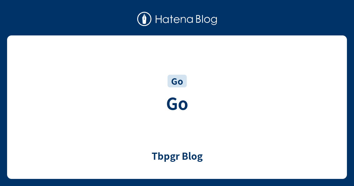Go - Tbpgr Blog