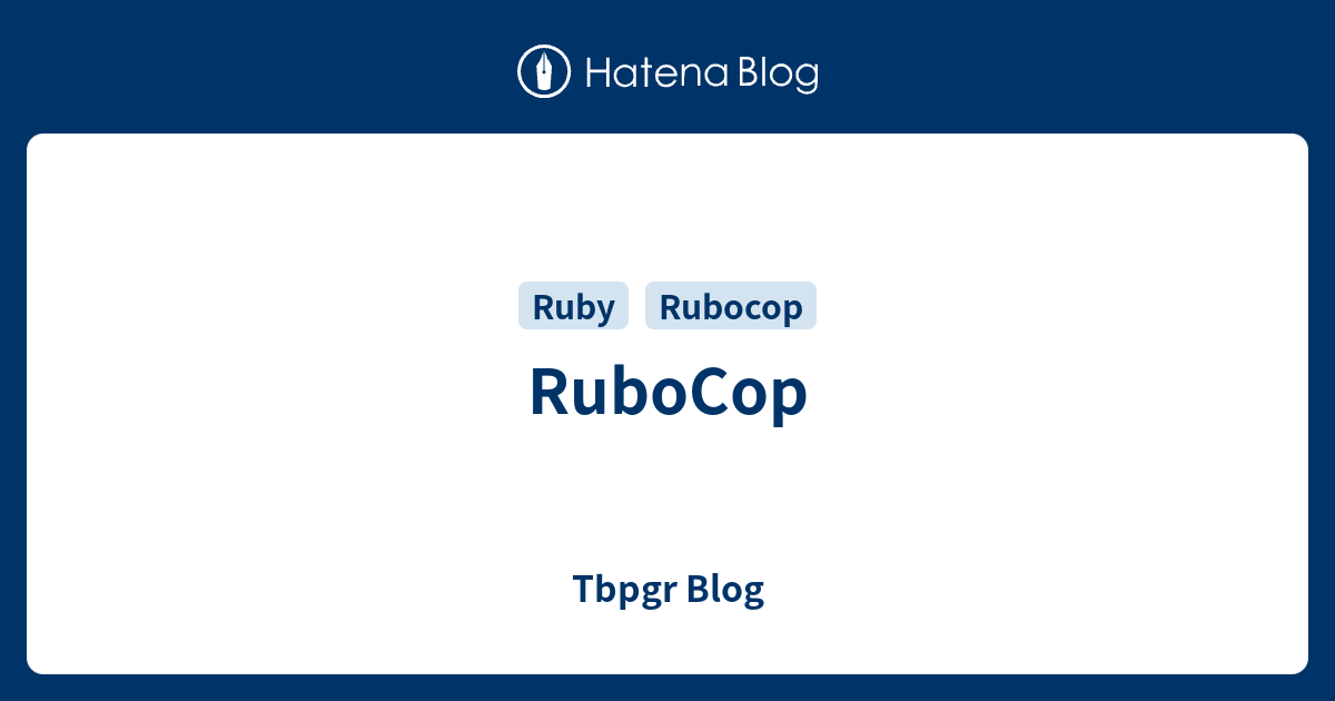 RuboCop - Tbpgr Blog