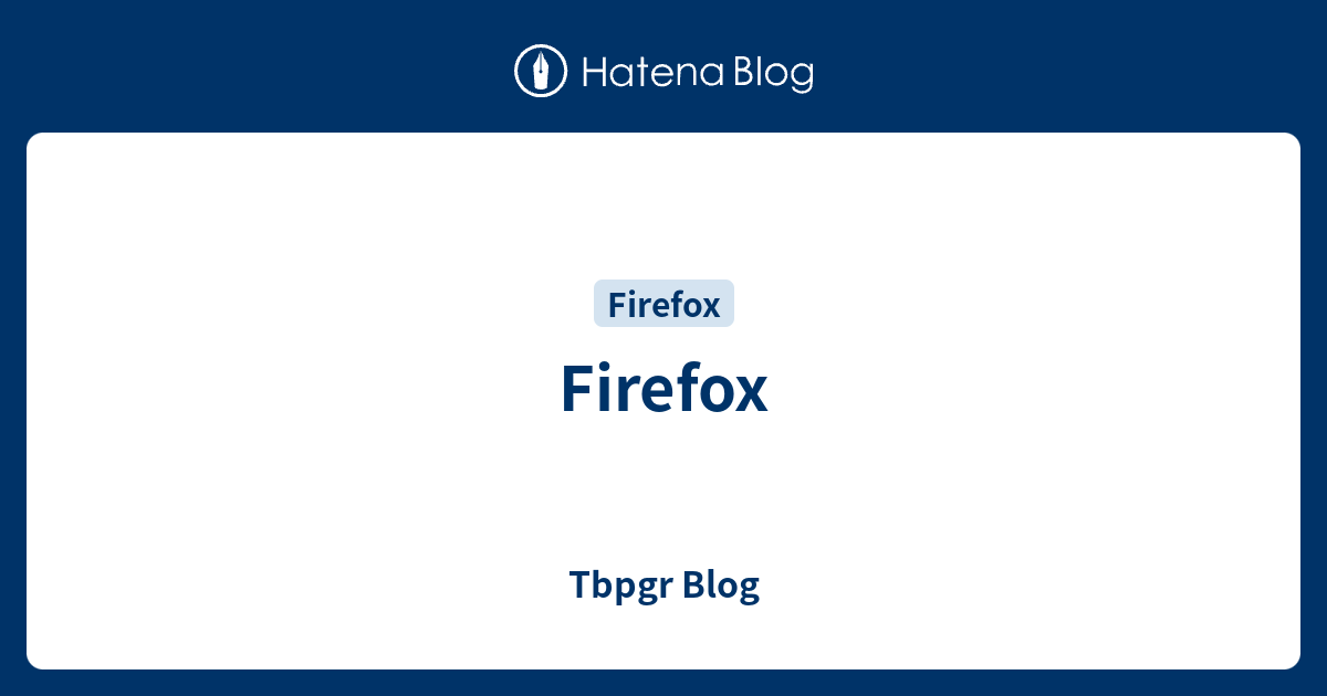 Firefox - Tbpgr Blog