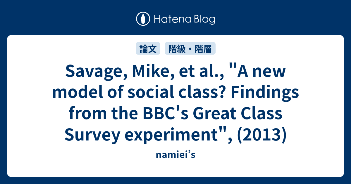 Savage, Mike, et al., "A new model of social class? Findings from the ...