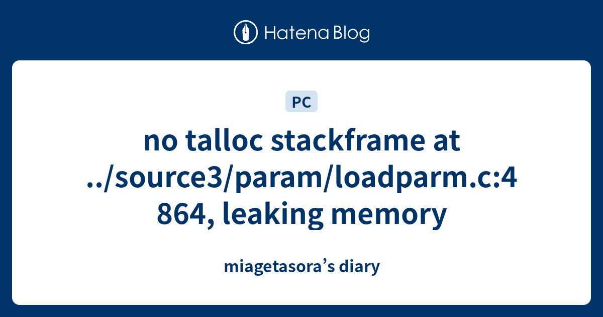no talloc stackframe at ../source3/param/loadparm.c:4864, leaking memory - miagetasora’s diary