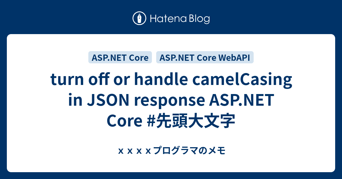 Turn Off Or Handle CamelCasing In JSON Response ASP NET Core 