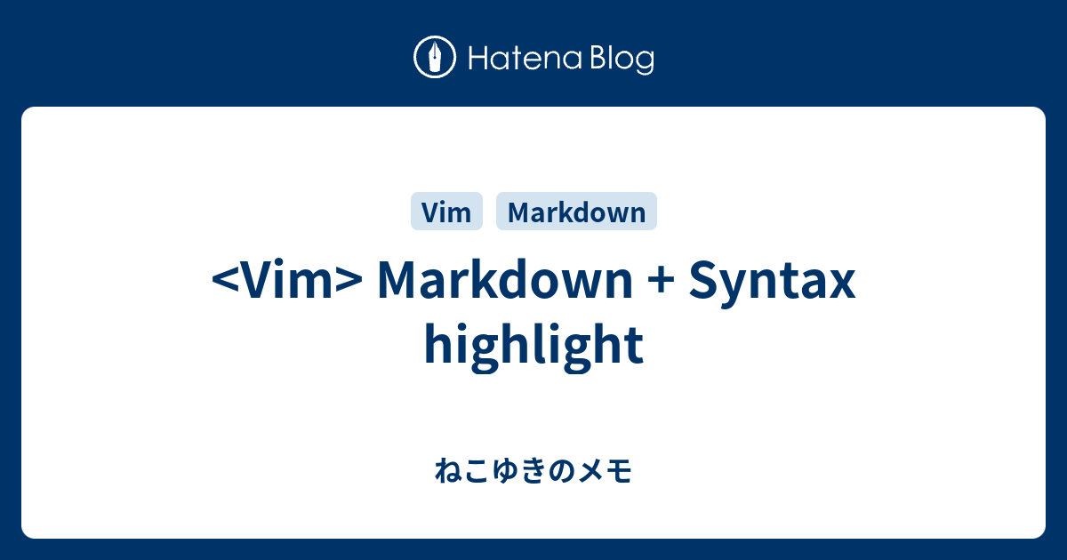 Markdown + Syntax highlight - ねこゆきのメモ