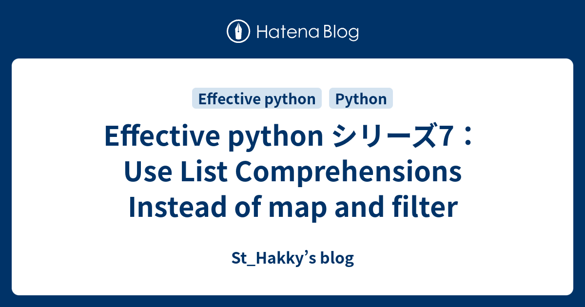 Effective python シリーズ7：Use List Comprehensions Instead of map and ...